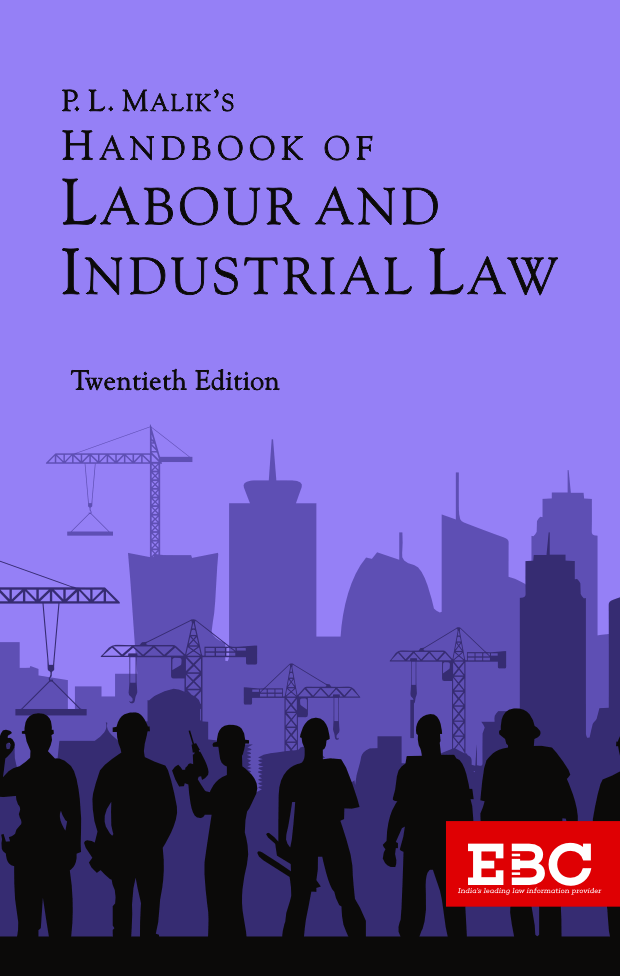P. L. Malik's Handbook of Labour and Industrial Law